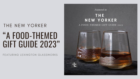The New Yorker | Lexington Glassworks’ Whiskey Glass is a foolproof gi